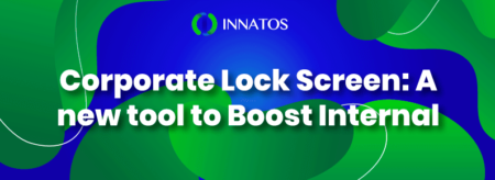 Corporate Lock Screen: New Tool for Internal Communications | Innatos
