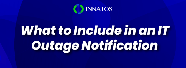 What to Include in an IT Outage Notification | Innatos Systems Group