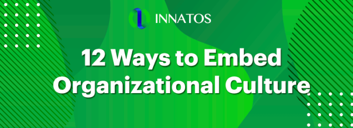 12 Ways to Embed Organizational Culture | Innatos Mx